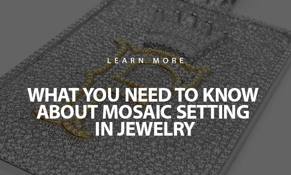 What You Need to Know About Mosaic Setting in Jewelry – 100kGems