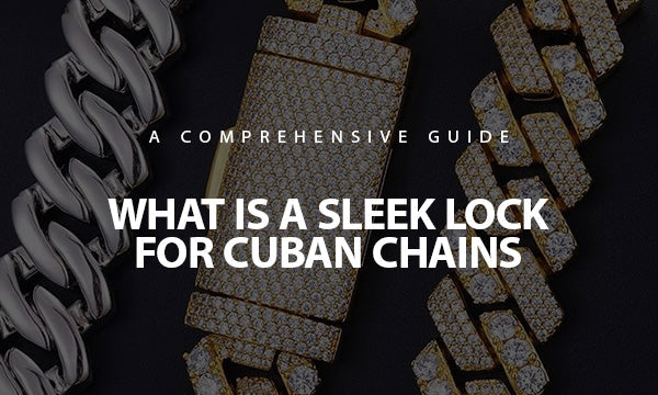 What is a Sleek Lock for Cuban Chains – 100kGems
